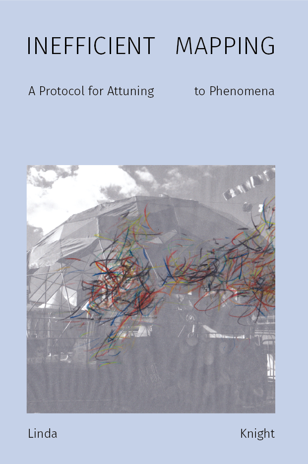 Inefficient Mapping: A Protocol for Attuning to Phenomena – punctum books